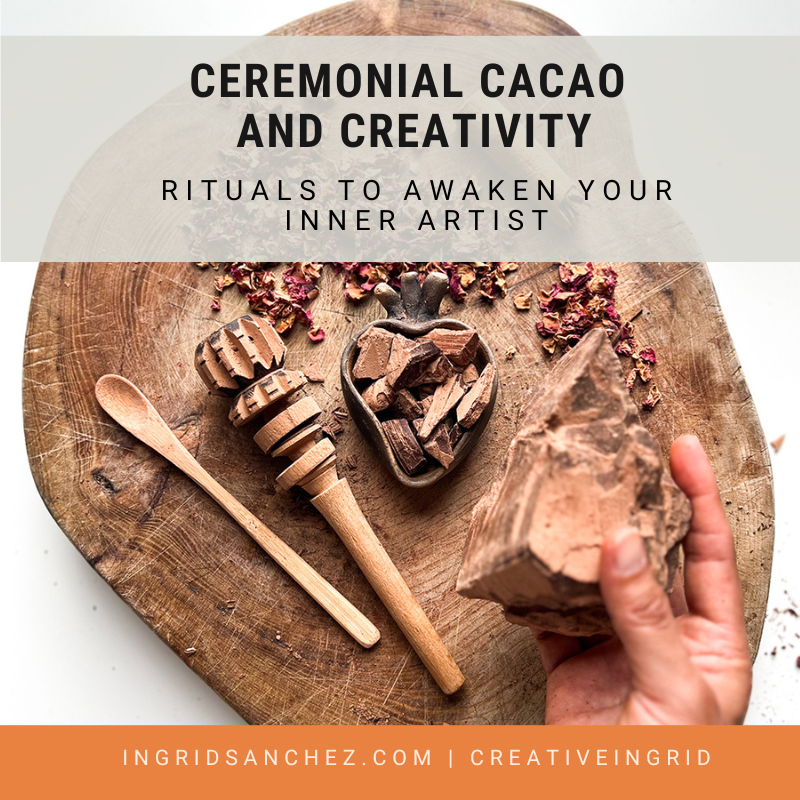 Ceremonial Cacao and Creativity: Rituals to Awaken Your Inner Artist ...